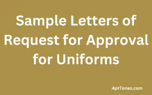 15 Sample Letters of Request for Approval for Uniforms - Apt Tones