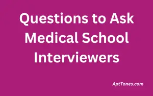 10 Questions to Ask Medical School Interviewers - Apt Tones