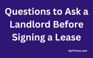 10 Questions to Ask a Landlord before Signing a Lease - Apt Tones