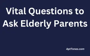 10 Vital Questions to Ask Elderly Parents - Apt Tones