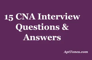 15 CNA Interview Questions & Answers - Apt Tones