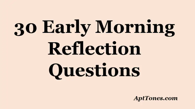 30 Early Morning Reflection Questions - Apt Tones