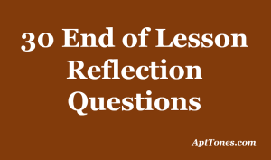 30 End of Lesson Reflection Questions - Apt Tones