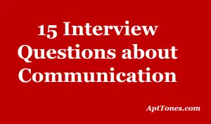 15 Interview Questions about Communication - Apt Tones