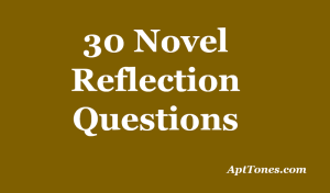 30 Novel Reflection Questions - Apt Tones