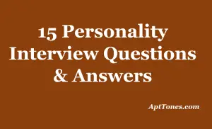15 Personality Interview Questions & Answers - Apt Tones