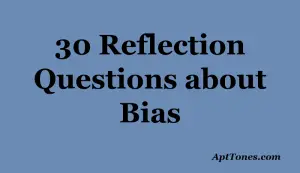 30 Reflection Questions about Bias - Apt Tones