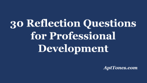 30 Reflection Questions for Professional Development - Apt Tones