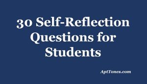 30 Self Reflection Questions for Students - Apt Tones