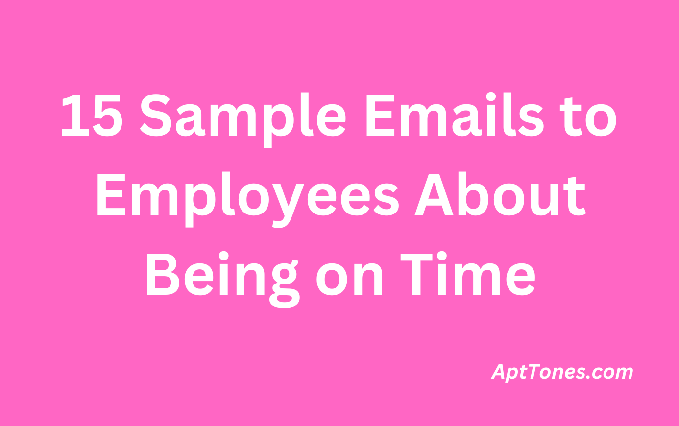 15 Sample Emails to Employees About Being on Time - Apt Tones