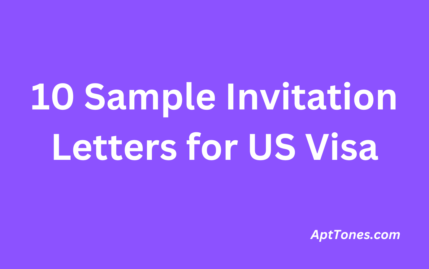 10 Sample Invitation Letters for US Visa - Apt Tones