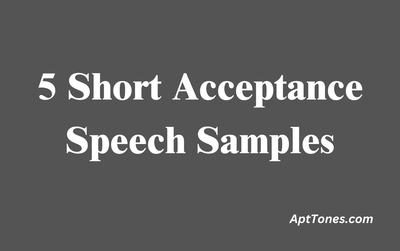 5 Short Acceptance Speech Samples - Apt Tones