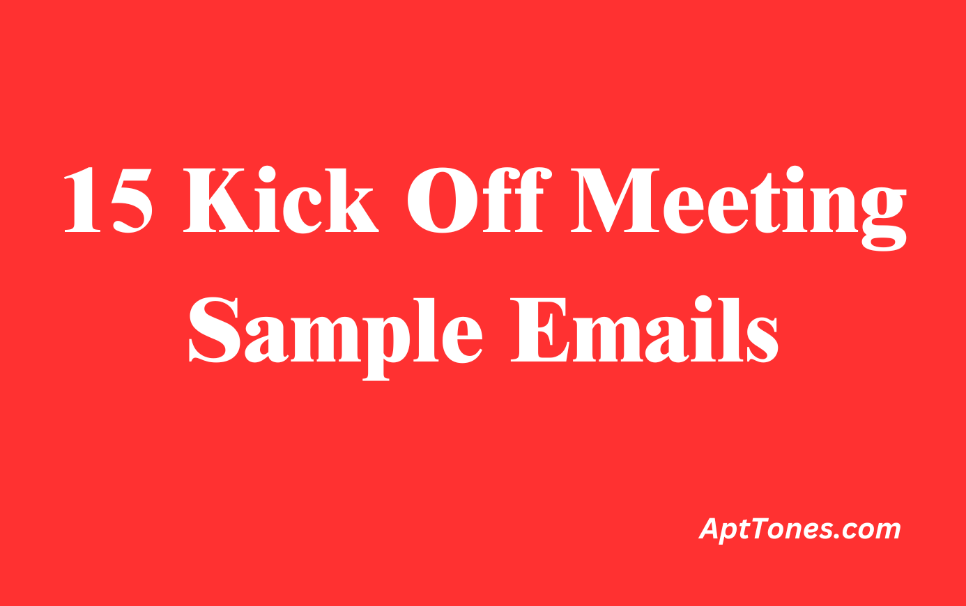 15 Kick Off Meeting Sample Emails - Apt Tones