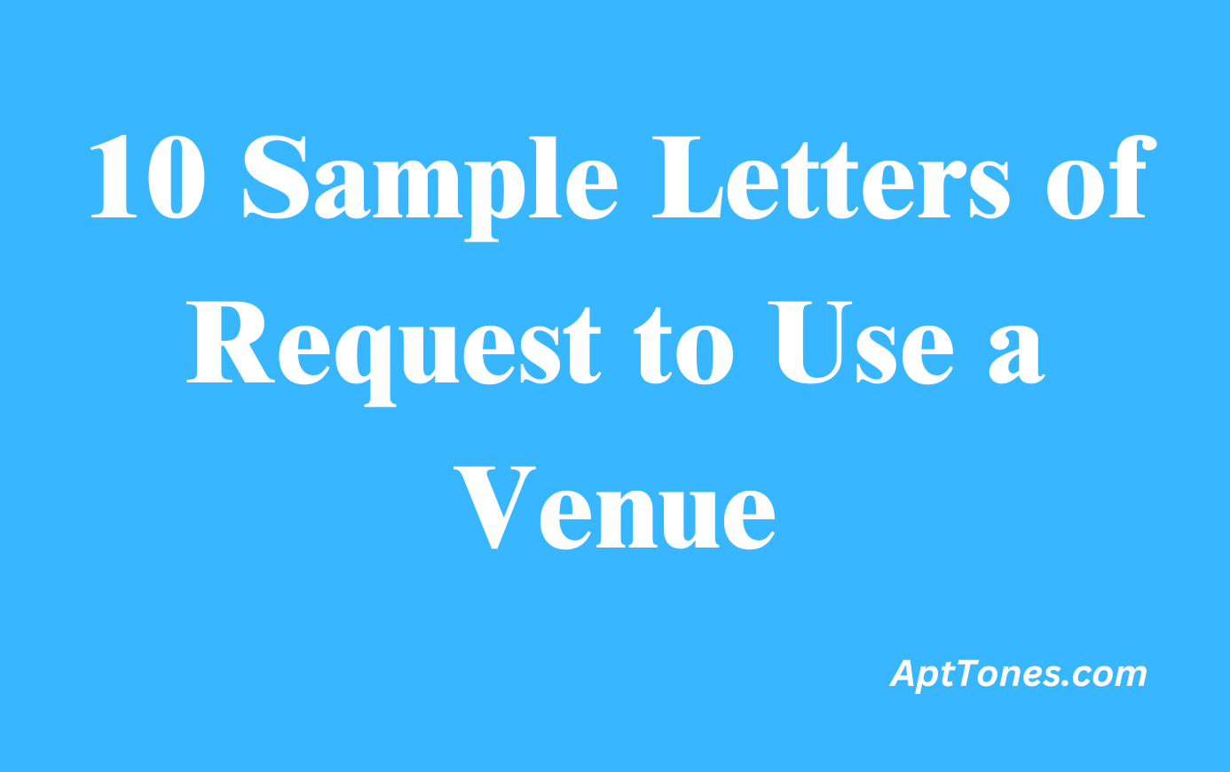 10 Sample Letters of Request to Use a Venue - Apt Tones