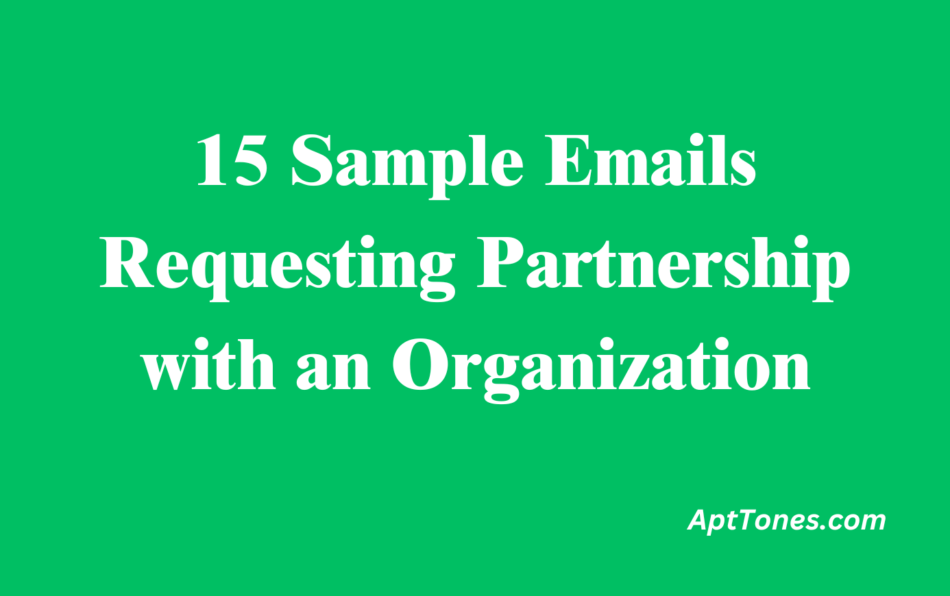 15 Sample Emails Requesting Partnership with an Organization - Apt Tones