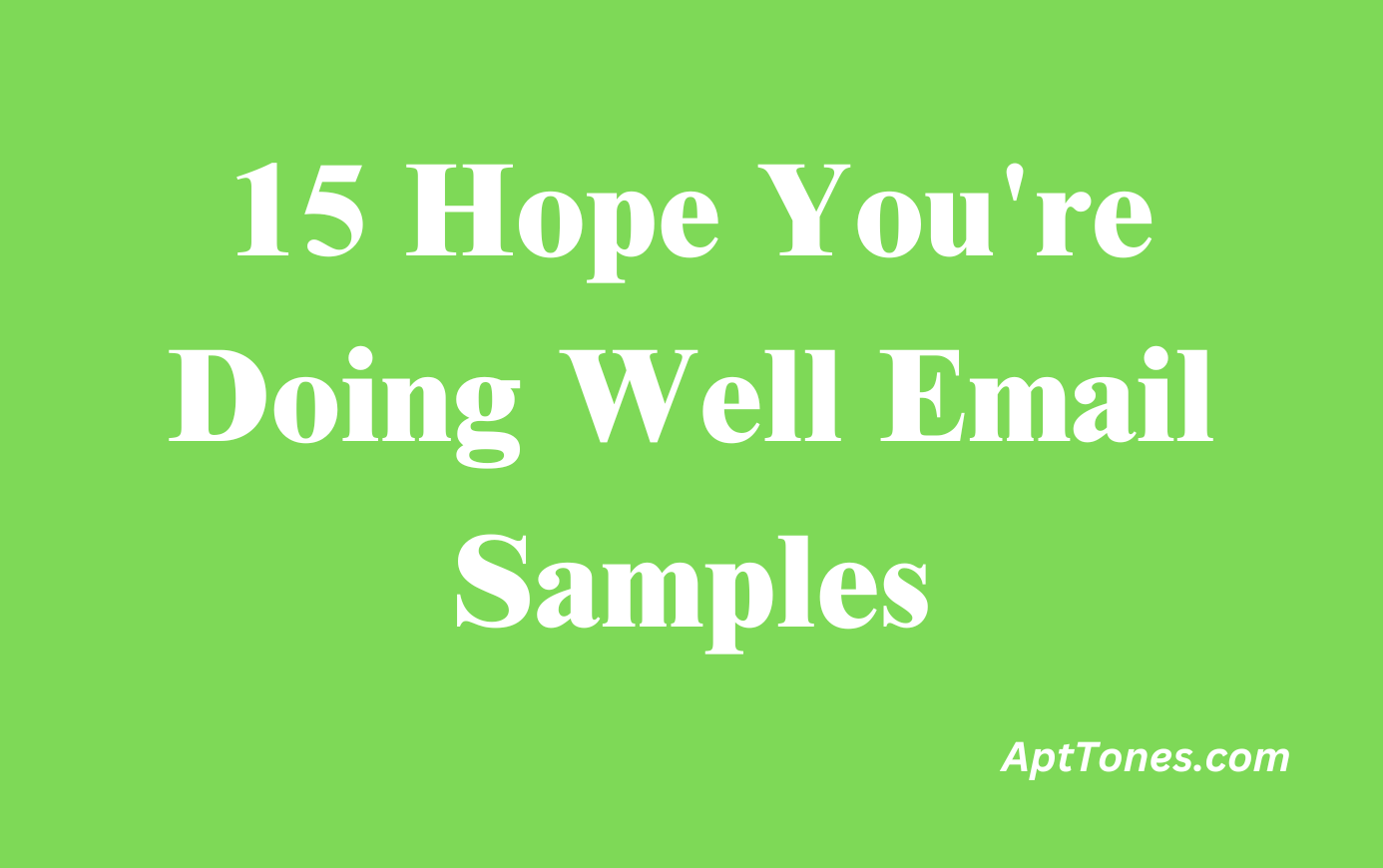 15 Hope You're Doing Well Email Samples - Apt Tones