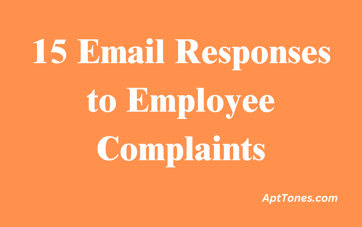 15 Email Responses to Employee Complaints - Apt Tones