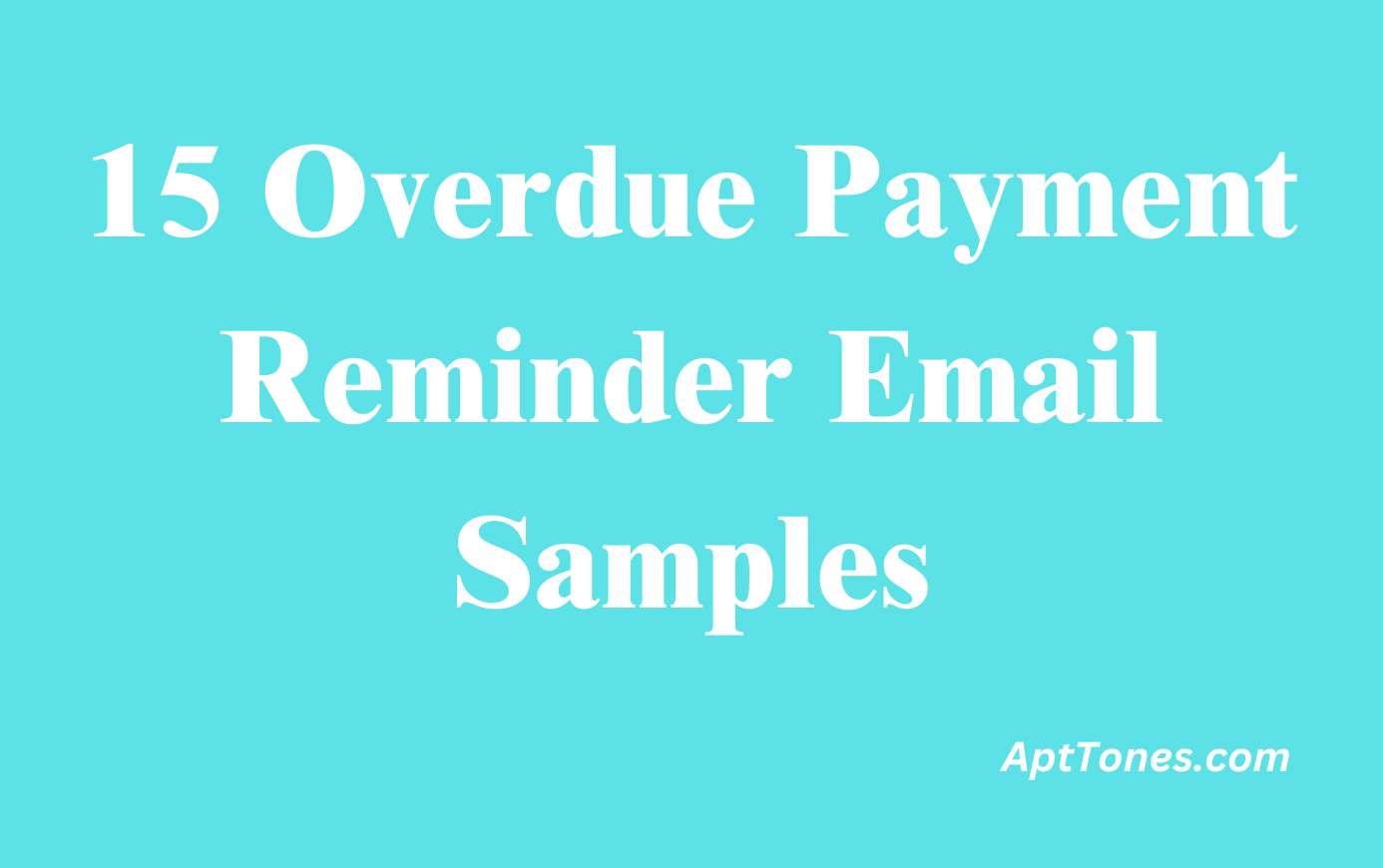 15 Overdue Payment Reminder Email Samples - Apt Tones