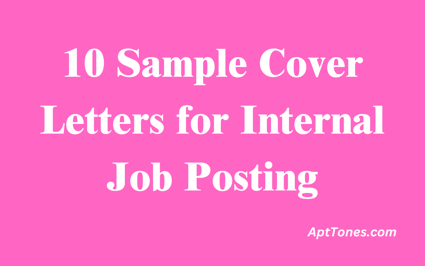 10 Sample Cover Letters for Internal Job Posting - Apt Tones