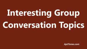 20 Interesting Group Conversation Topics - Apt Tones
